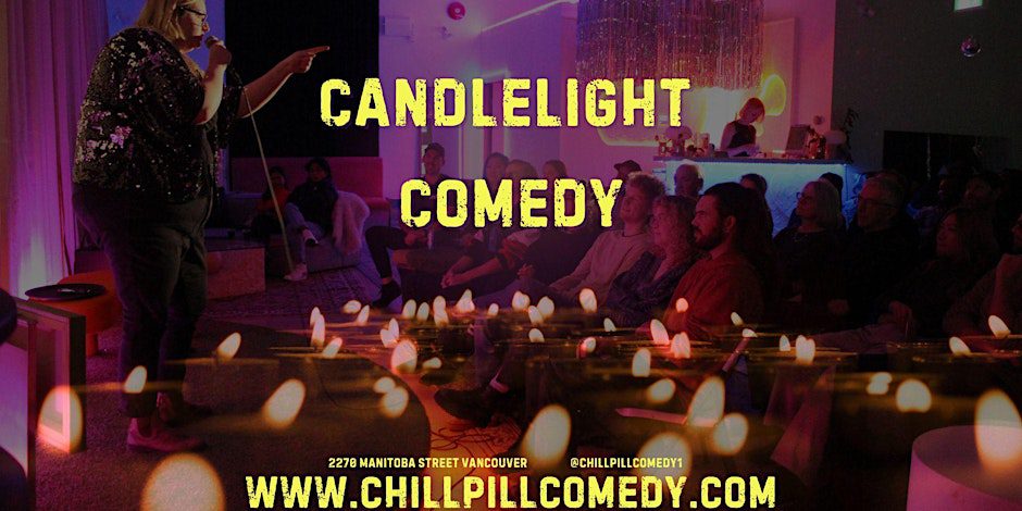 Candlelight Comedy - Stand-Up at Vancouver's Chill x Studio